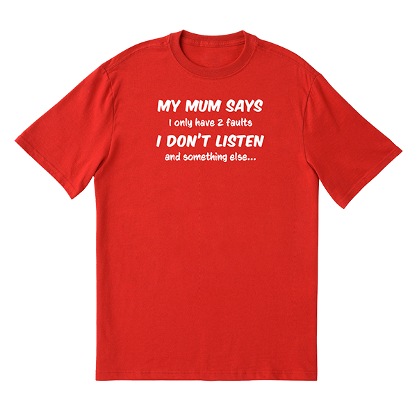 My Mum Says T-Shirt – Mr Sarcastic