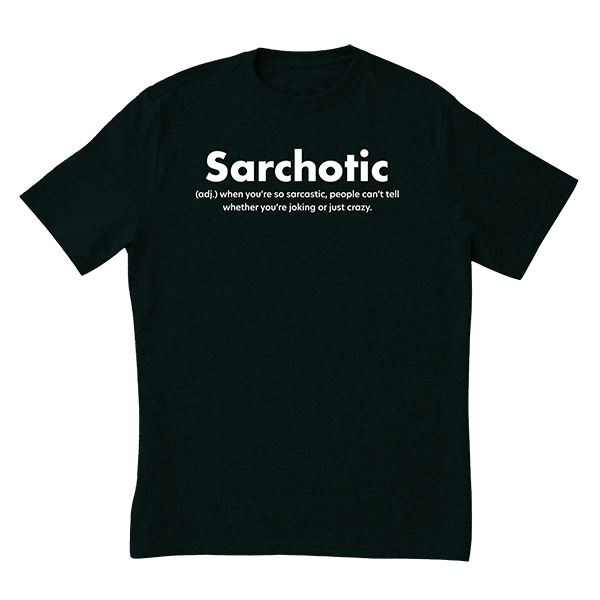 Sarchotic T-Shirt – Mr Sarcastic